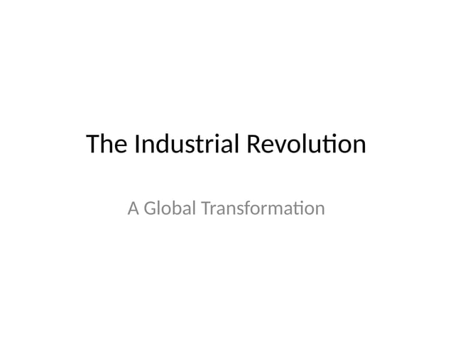 A powerpoint presentation on Industrial Revolution on global level | PPTX