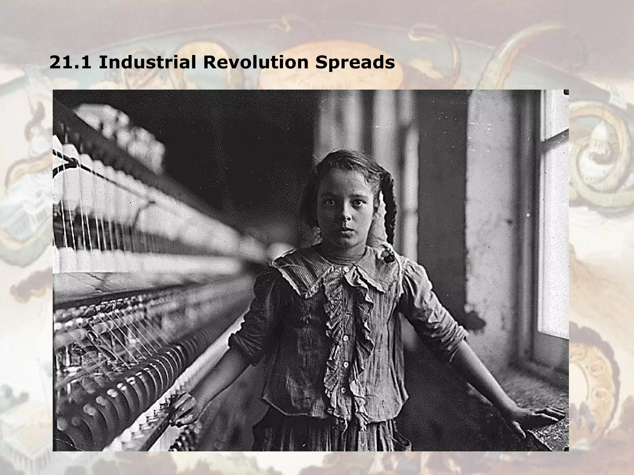 Industrial revolution spreads 21.1 | PPT