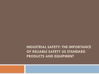 Industrial Safety The Importance of Reliable Safety US Standard ...