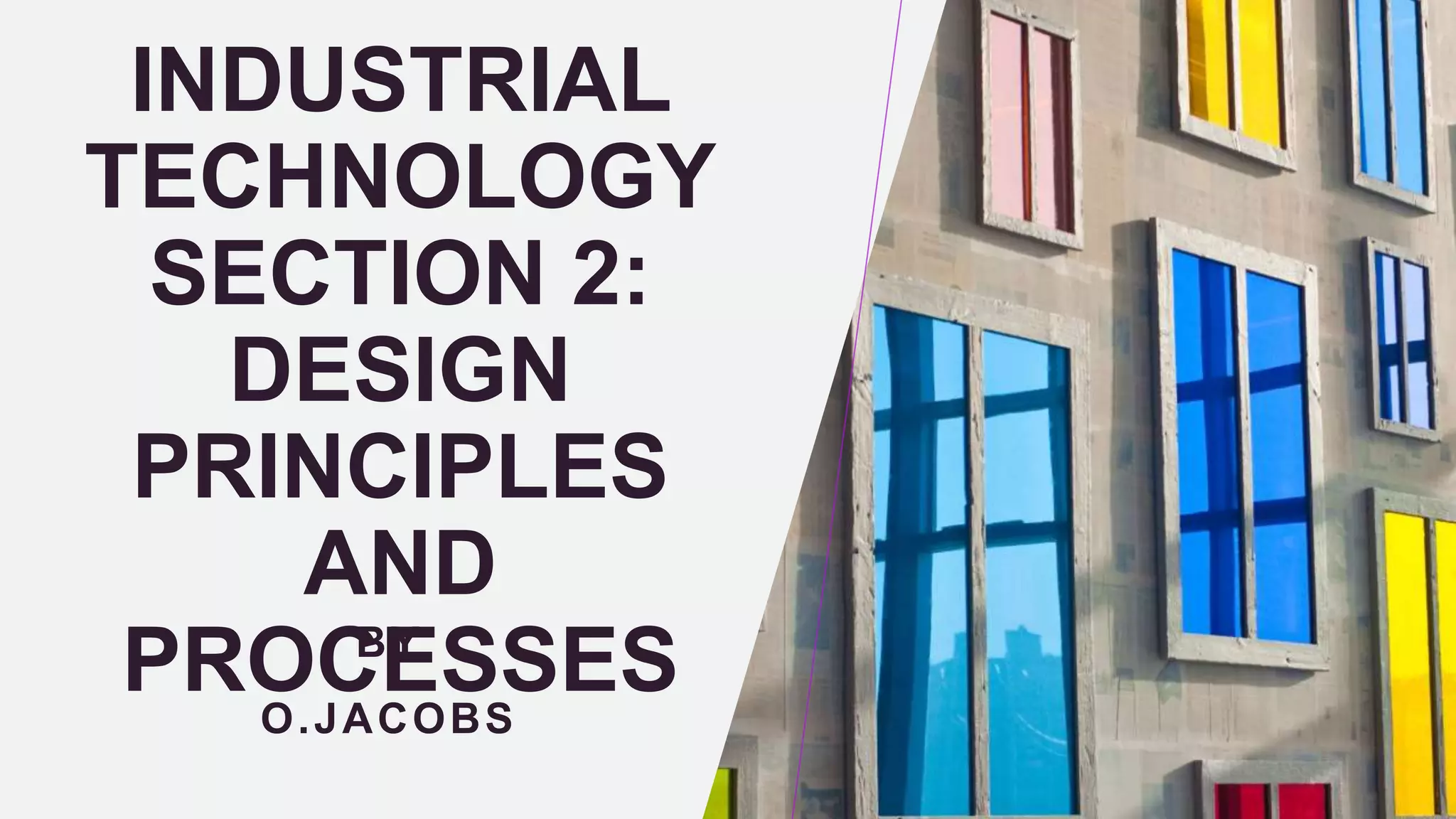 INDUSTRIAL TECHNOLOGY DESIGN PRINCIPLES AND PROCESSES.pptx