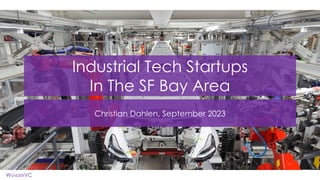 Industrial Tech Startups In The SF Bay Area | PPT