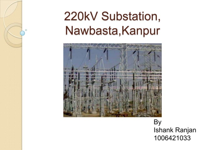 PPt on 220 kV substation | PPTX | Power and Energy Industry | Industries