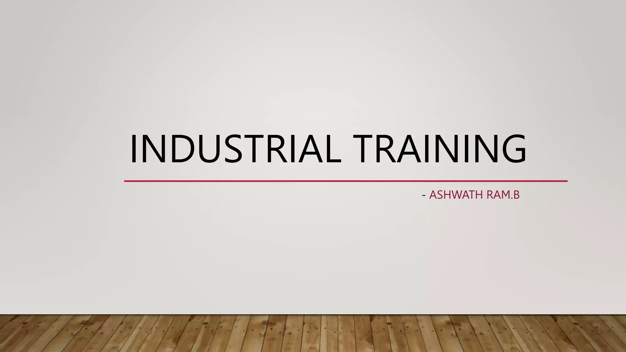INDUSTRIAL TRAINING PPT.max.pptx
