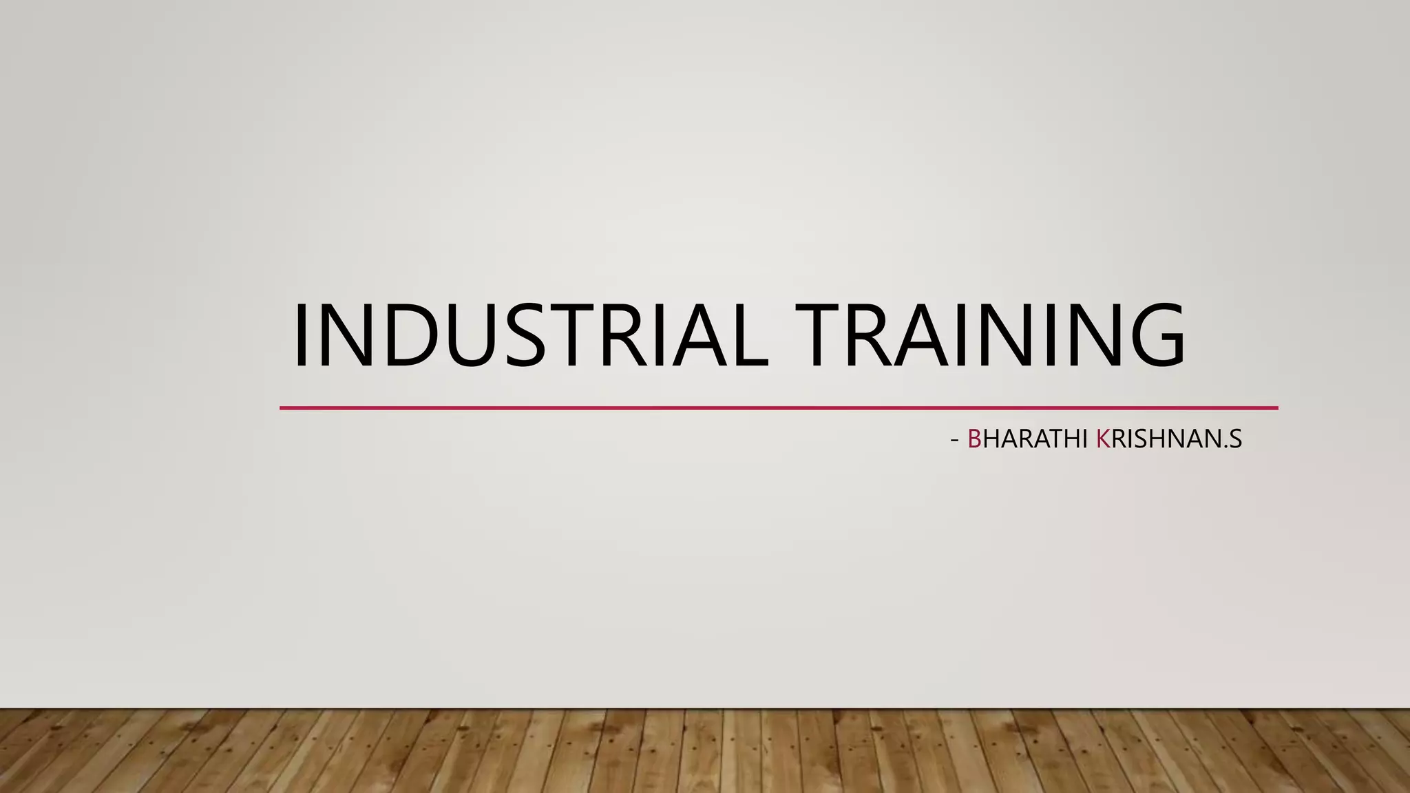 INDUSTRIAL TRAINING PPT.pptx