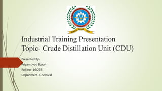 Presentation on Crude Distillation Unit (CDU) | PPTX