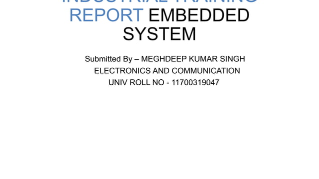INDUSTRIAL TRAINING REPORT EMBEDDED SYSTEM.pptx