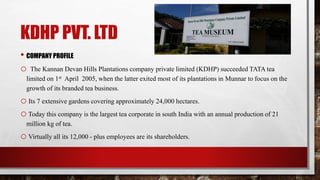 Industrial visit at Kannan Devan Hill Plantations Tea Museum | PPTX