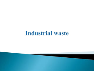 Industrial Wastes.pptx