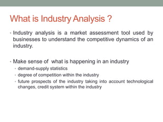 Industry analysis | PPTX