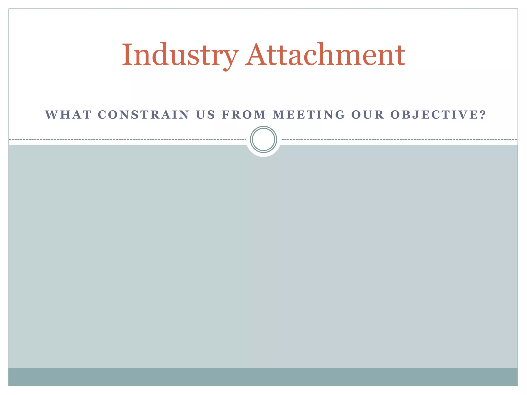 Industry attachment ppt | PPT