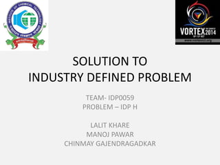 INDUSTRY DEFINED PROBLEM Presentation pp | PPTX