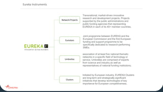 Industry insight into EUREKA Clusters and EUROGIA2020 | PPT | Free Download