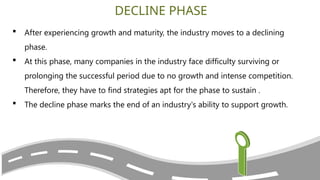 The industry life cycle refers to the evolution of an industry or ...
