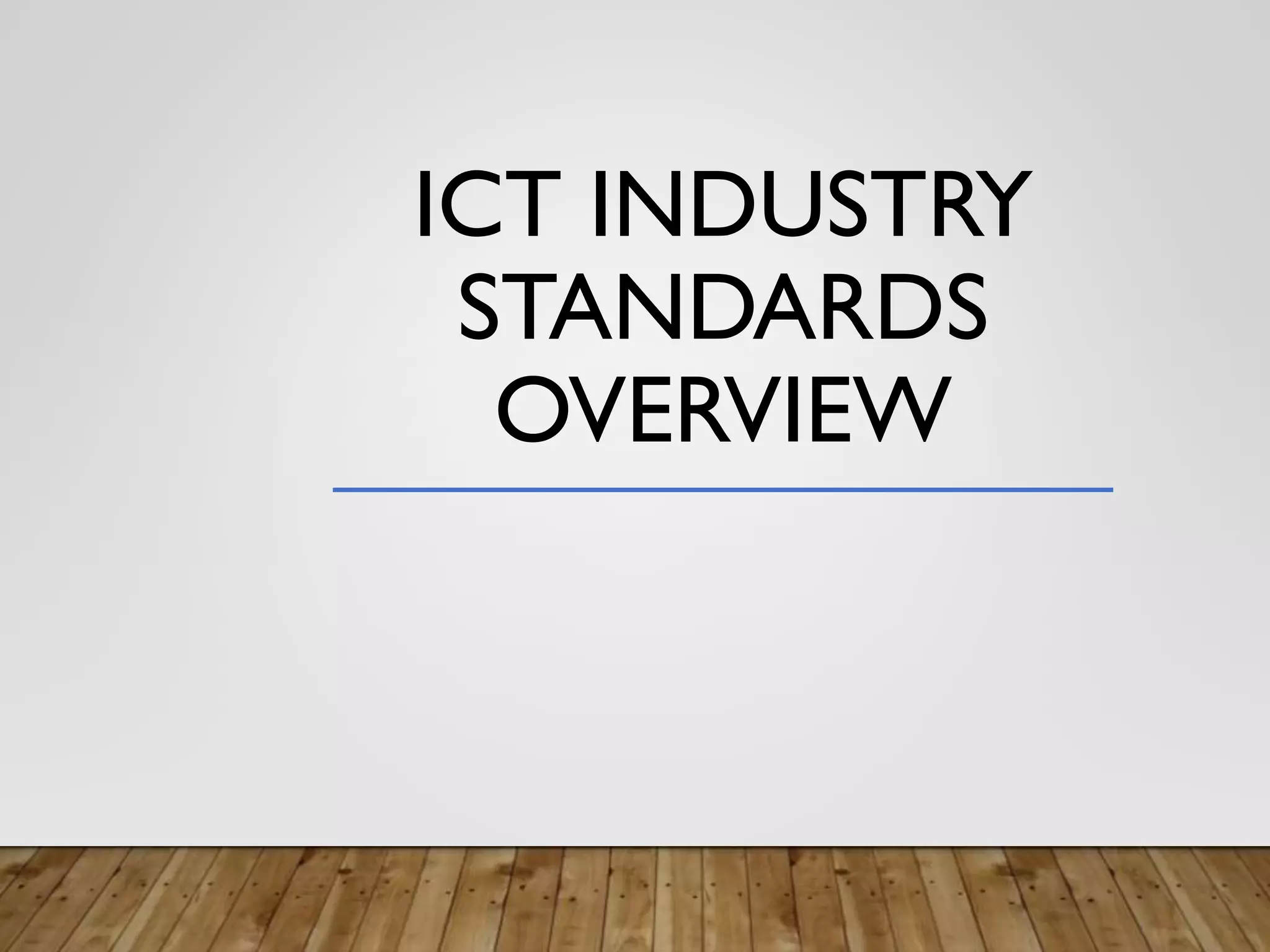 ICT Industry standards overview | PPTX