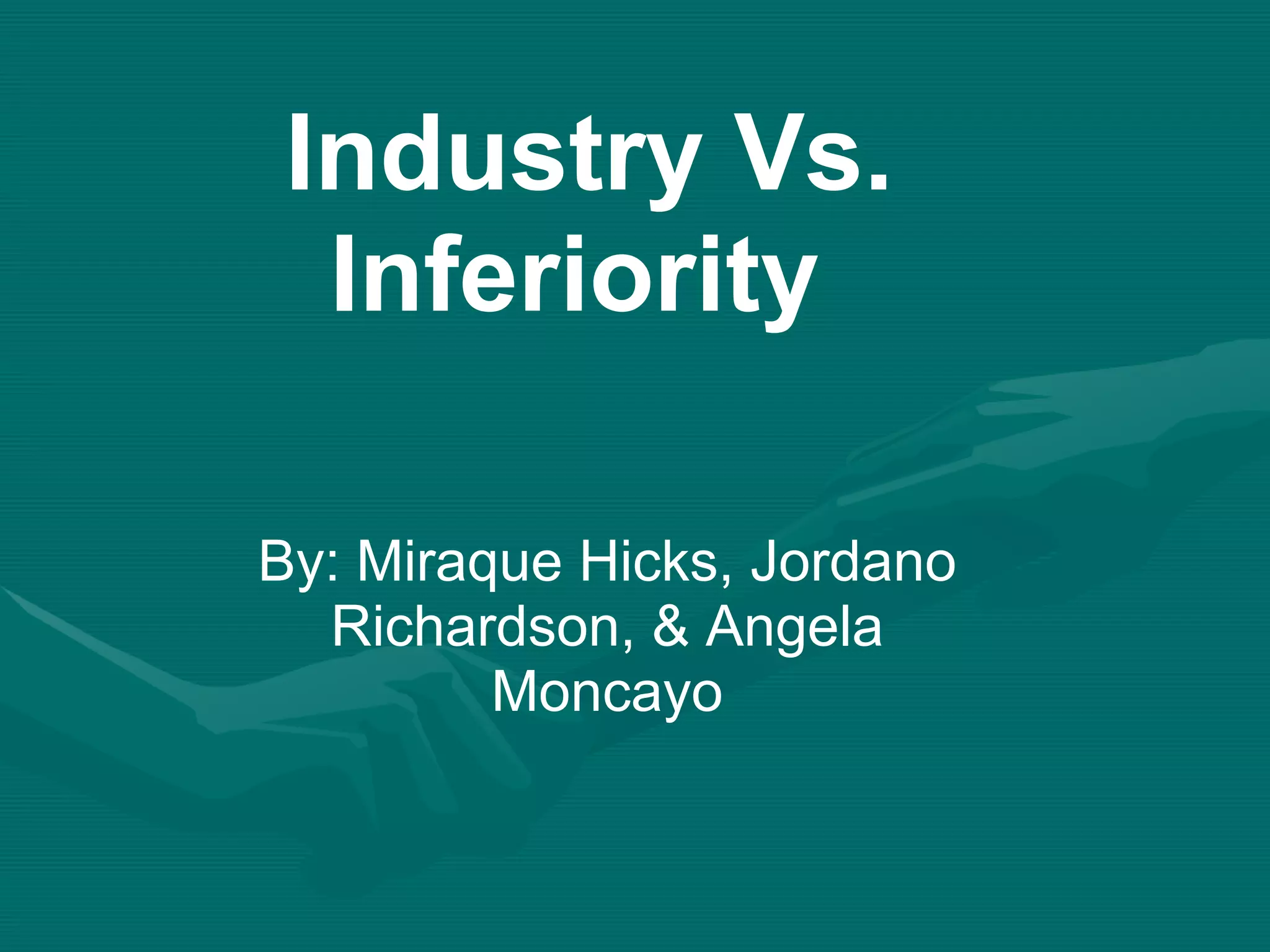 Erik Erikson\'s stage 4. Industry vs. inferiority | PPT