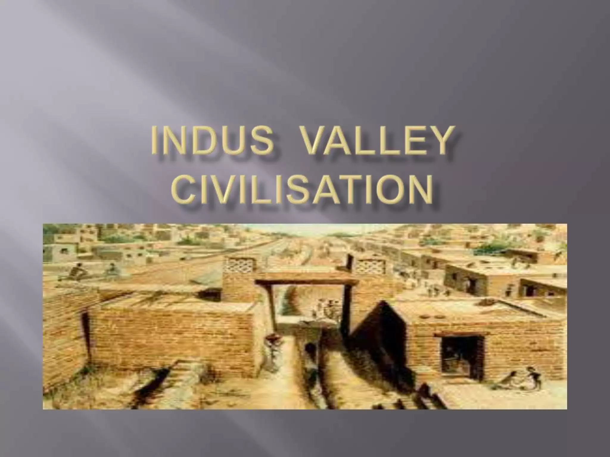 Indus valley civilisation | PPTX
