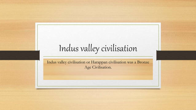 Indus valley civilisation ppt | PPTX | Geography | Science