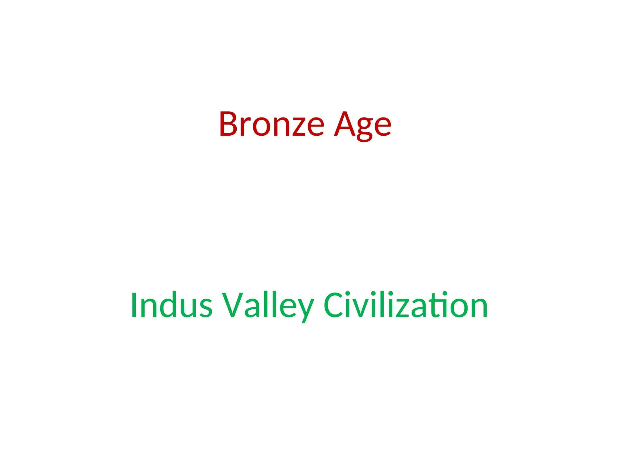 Indus Valley Civilization the bronze age | PPT