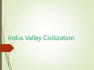Indus Valley Civilization history and influence.ppt