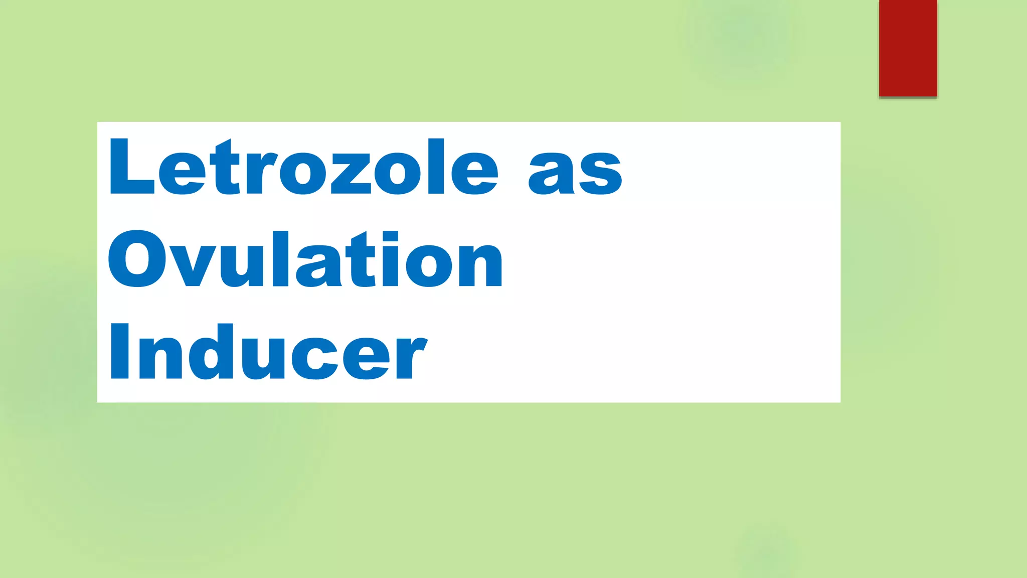 Letrozole in Ovulation Induction | PPTX