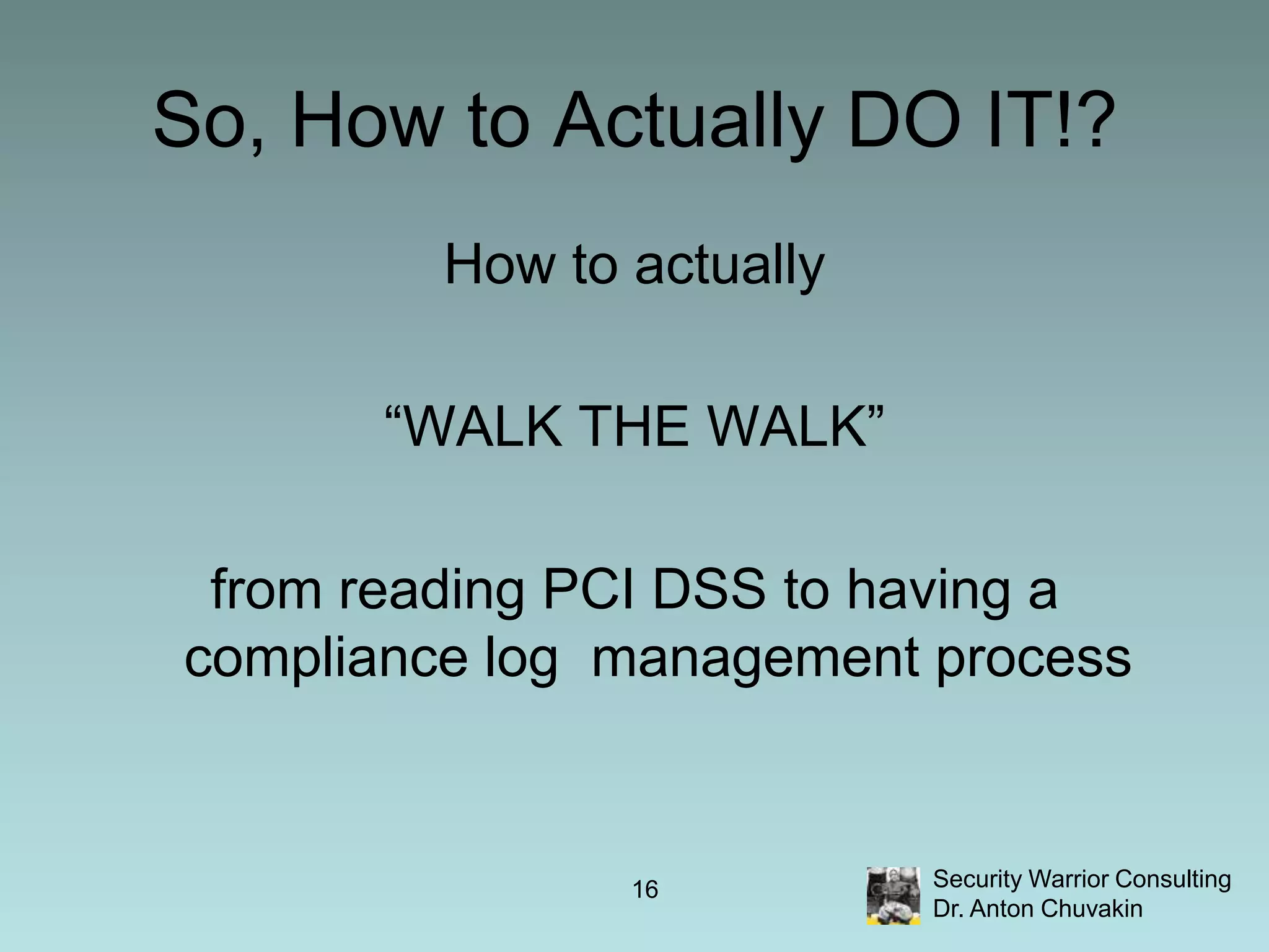 PCI DSS and Logging: What You Need To Know by Dr. Anton Chuvakin | PPTX