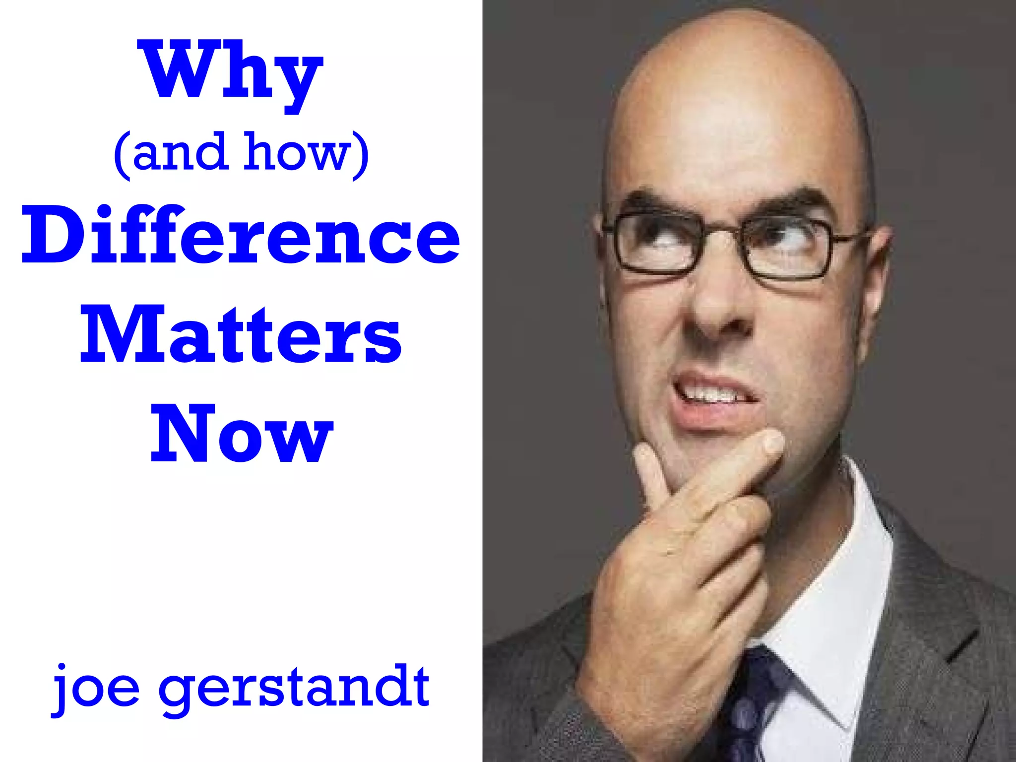 Why (and how) Difference Matters Now | PPT