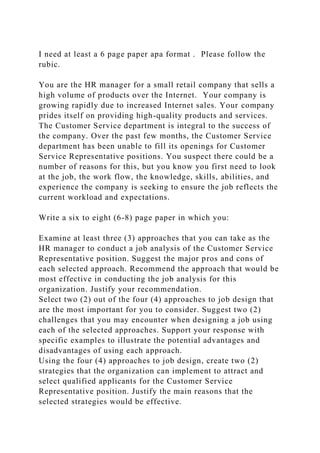 I need at least a 6 page paper apa format . Please follow the rubic.docx