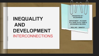INEQUALITY AND DEVELOPMENT BY RAJESHWARI(20042731).15.pptx