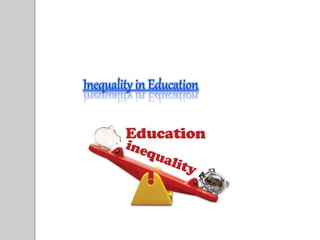Inequality in education | PPTX
