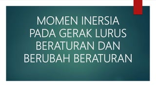 MOMEN INERSIA | PPTX