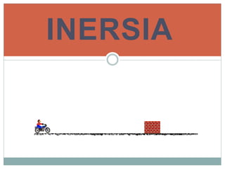 Inersia | PPTX