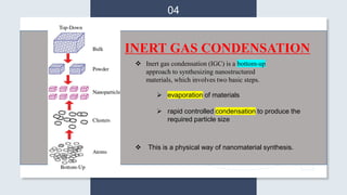 inert gas condensation synthesis of nanomaterial in physical method | PPTX