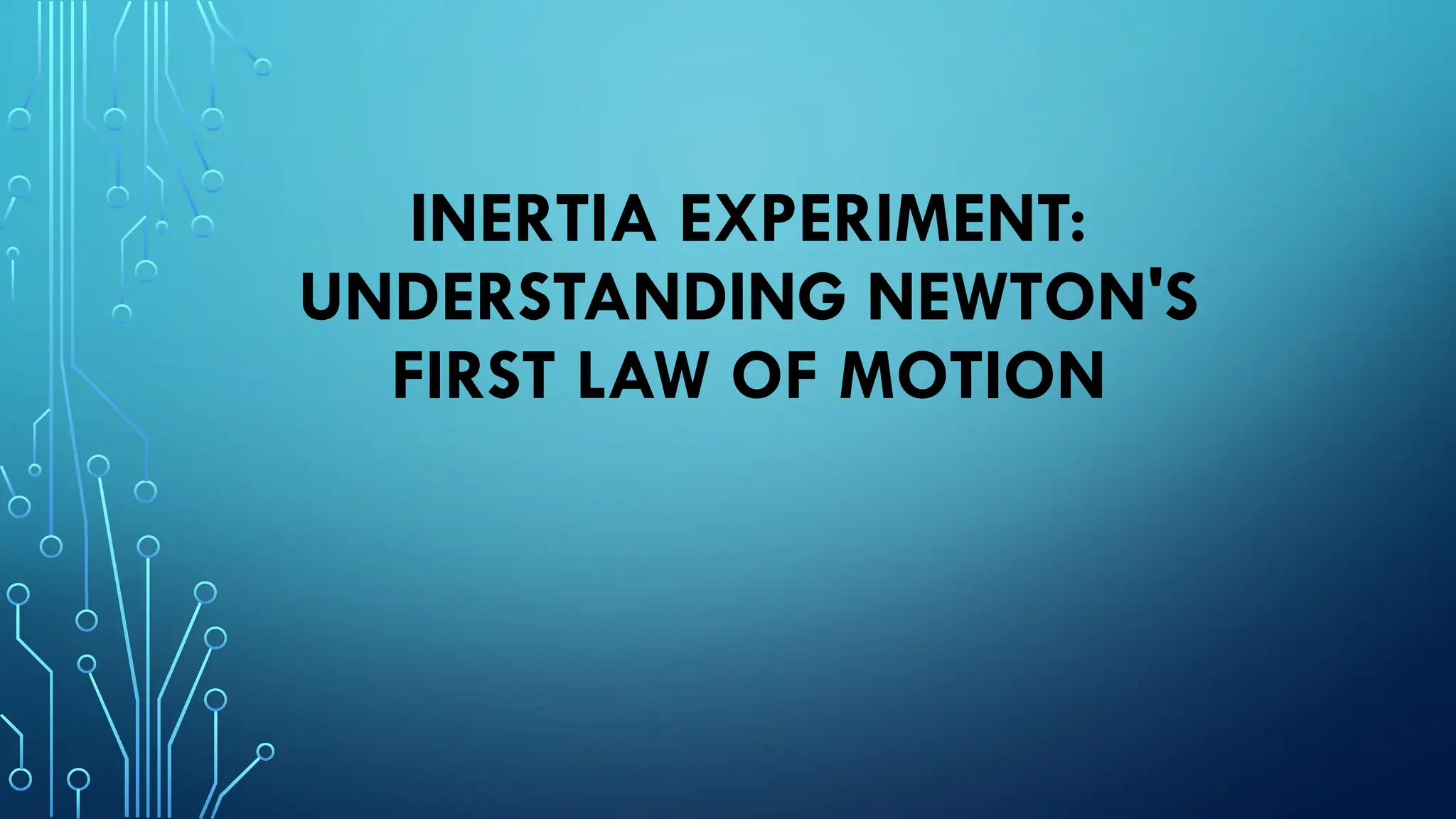 Inertia Experiment: Understanding Newton's First Law of Motionpptx | PPTX