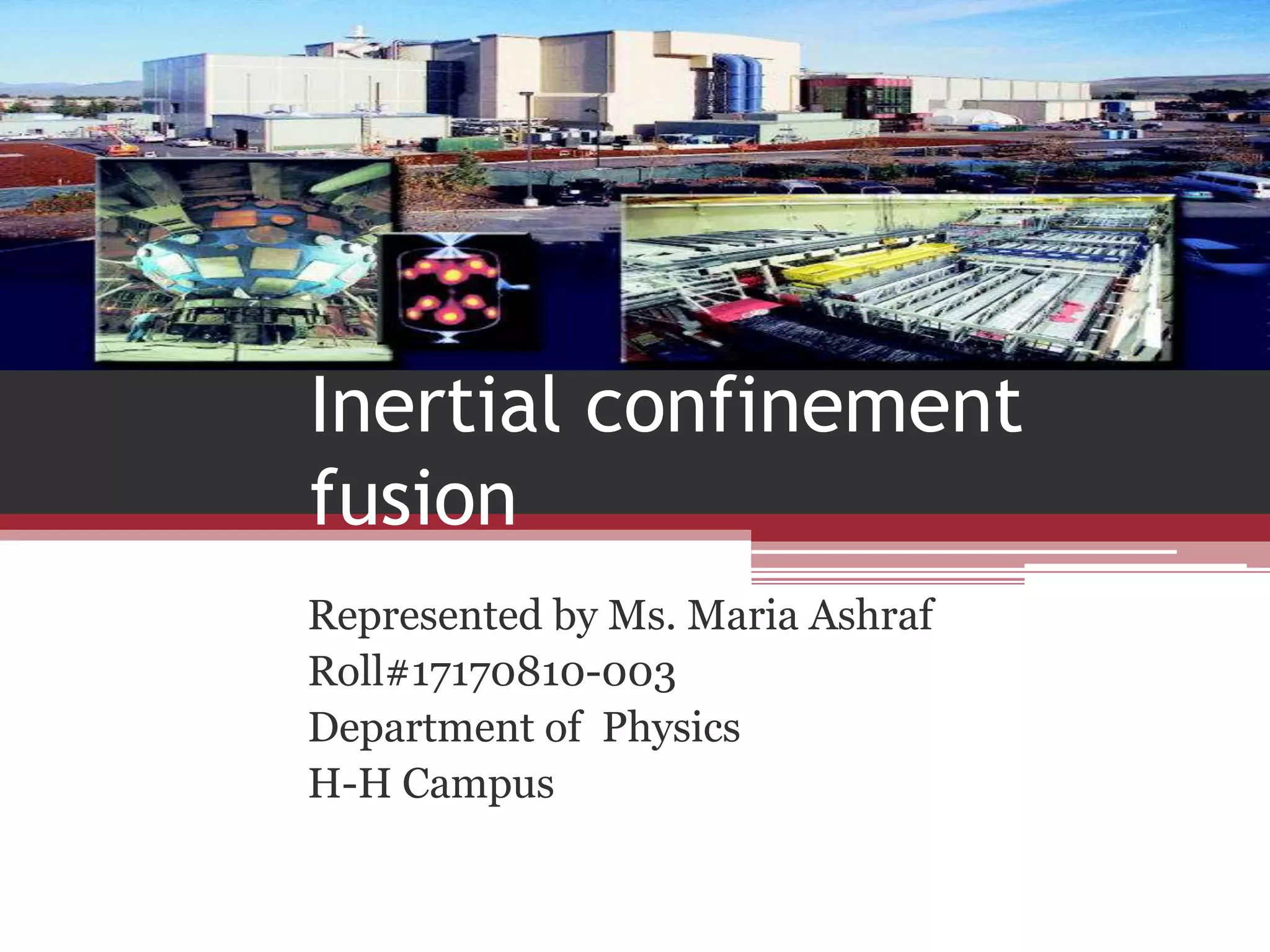 Inertial confinement fusion | PPTX