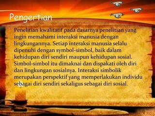 Inetraksi simbolik sebuah penelitian kwalitatif | PPT