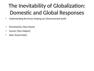 Inevitability_of_Globalization_Presentation.pptx