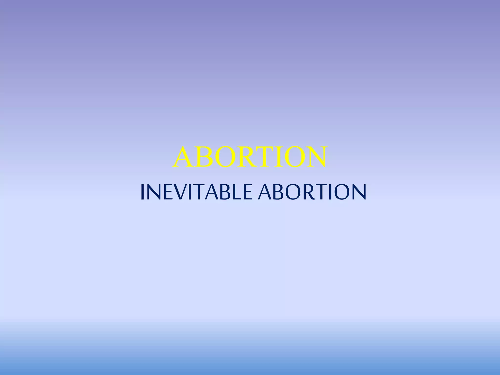 Inevitable abortion case presentation | PPTX
