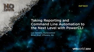 VMworld Europe 2014: Taking Reporting and Command Line Automation to the Next Level with ...
