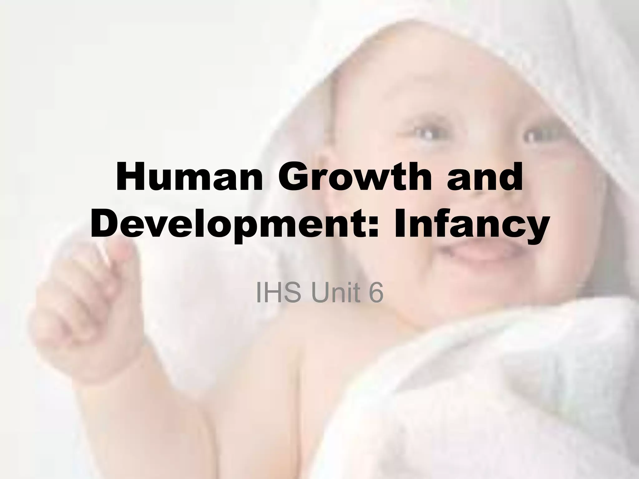 Infancy Human Growth and Development IHS Unit 6 | PPT
