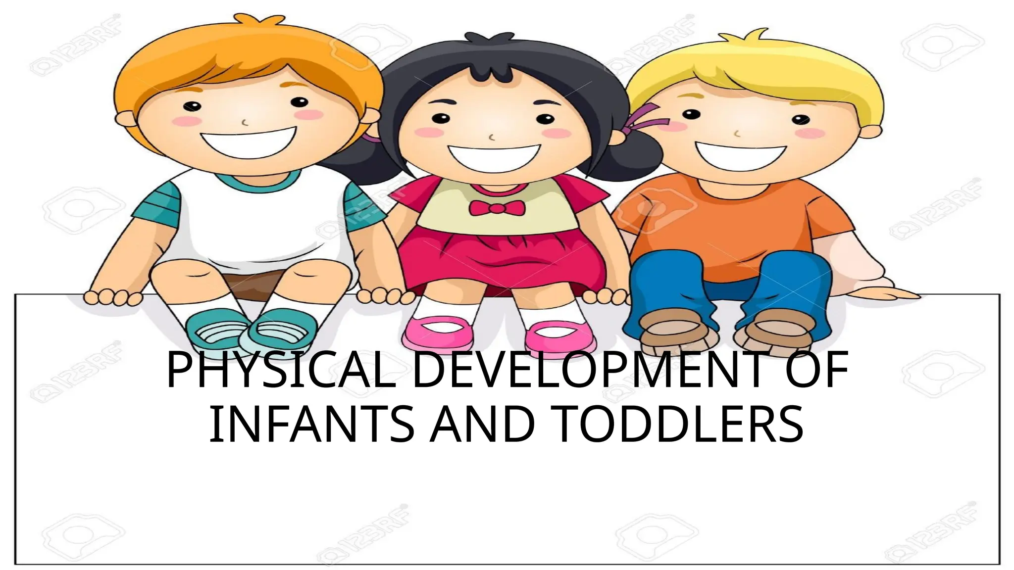 infancy-toddlerhood-physical-development.pptx