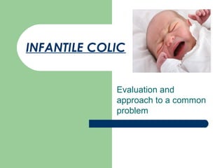 Infantile colic milind | PPT