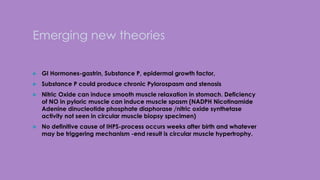Infantile hypertrophic pyloric stenosis | PPTX