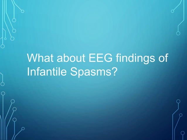 Infantile Spasms.ppt | Brain and Nervous System Disorders | Diseases ...
