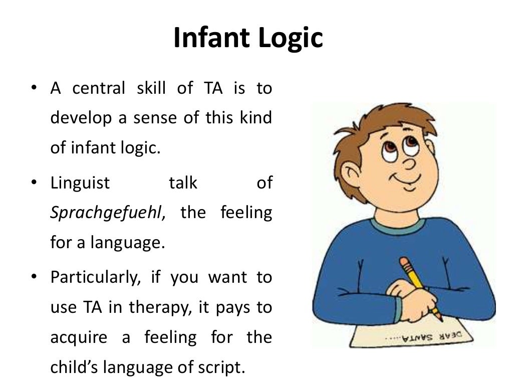 Infant logic - Life Script (Transactional analysis / TA is an integra…