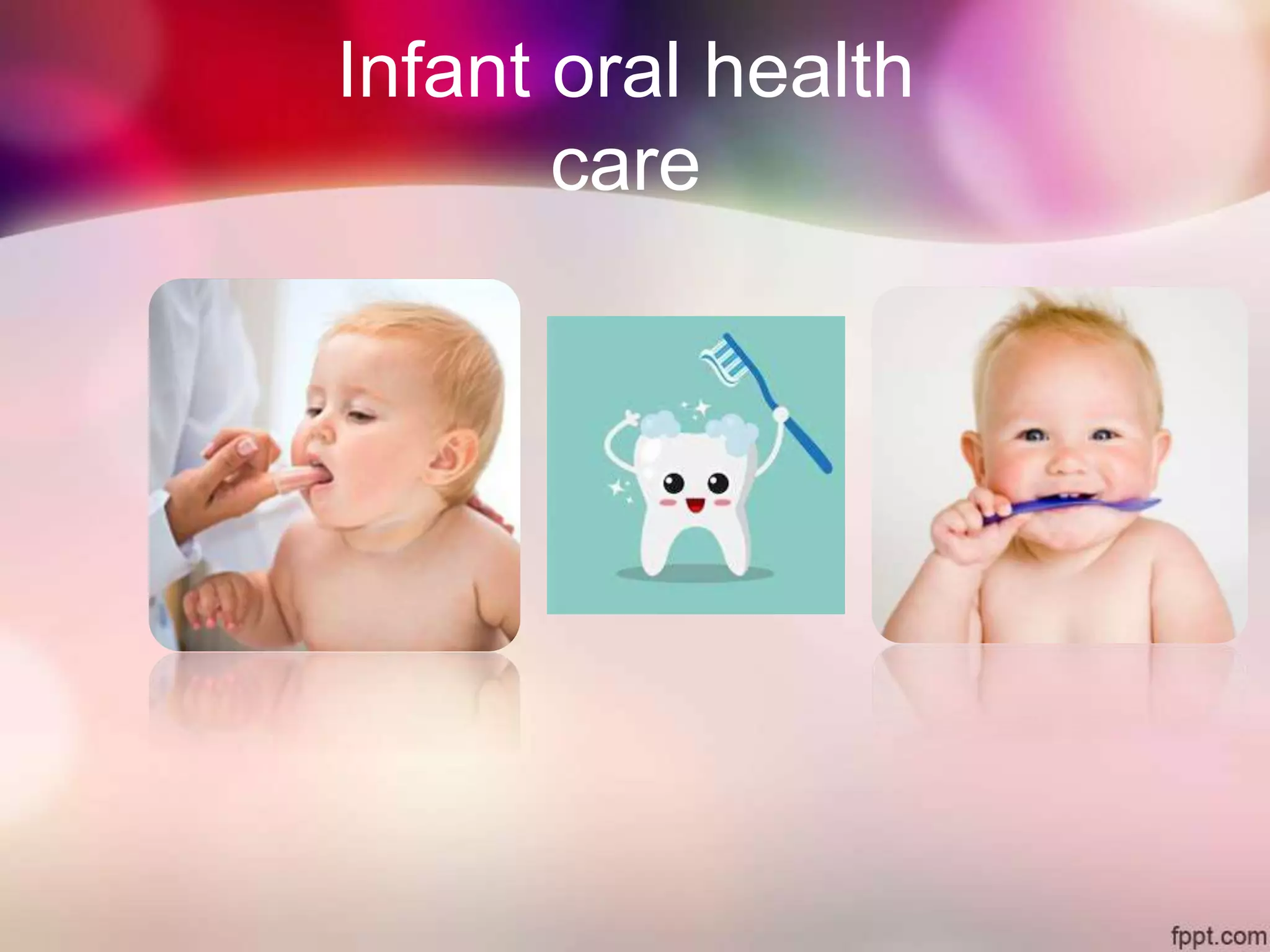 Infant oral health care | PPTX