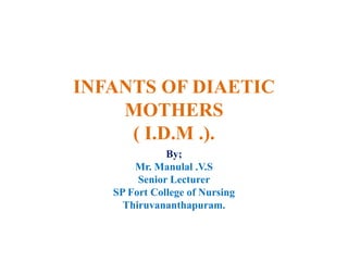 Infants of diabetic mothers ( IDM) | PPTX