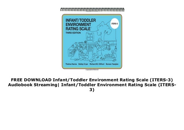 FREE DOWNLOAD Infant/Toddler Environment Rating Scale (ITERS-3) Audio…