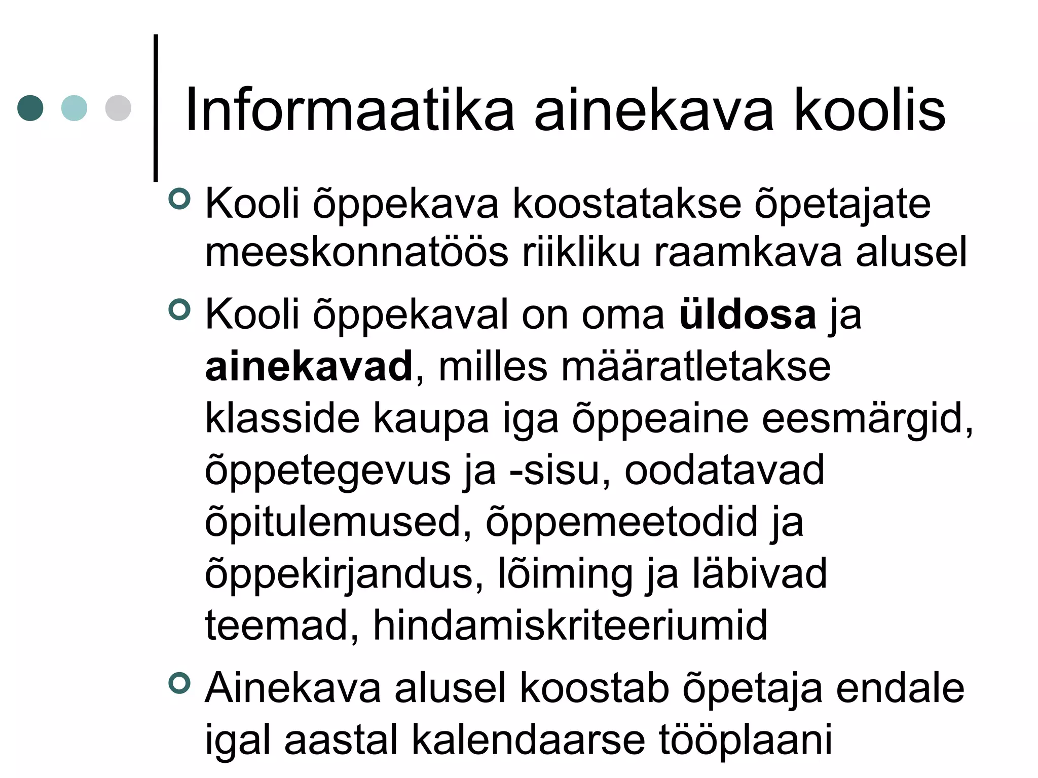 Informaatika didaktika 2.loeng: informaatika ainekava | PPT