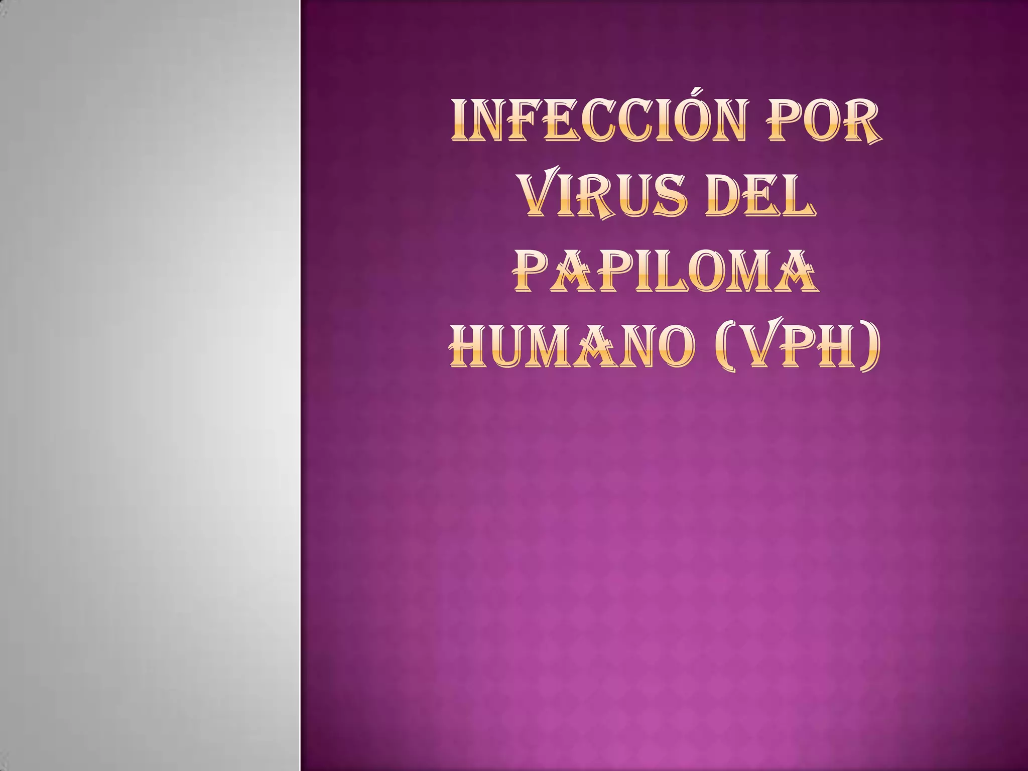 Infección por virus del papiloma humano (vph) | PPTX