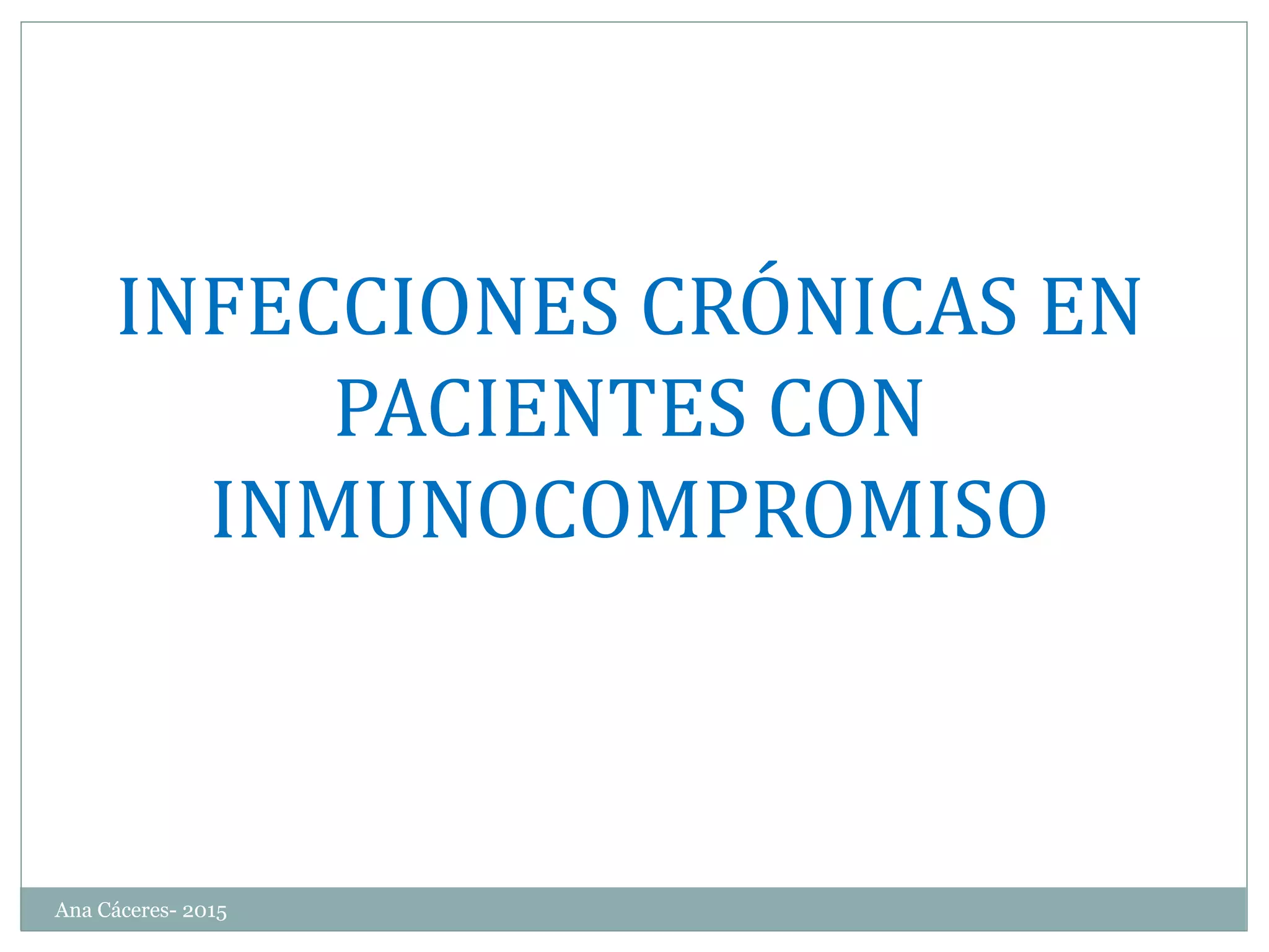 Infecciones crónicas en pacientes con Inmunocompromiso | PPTX ...